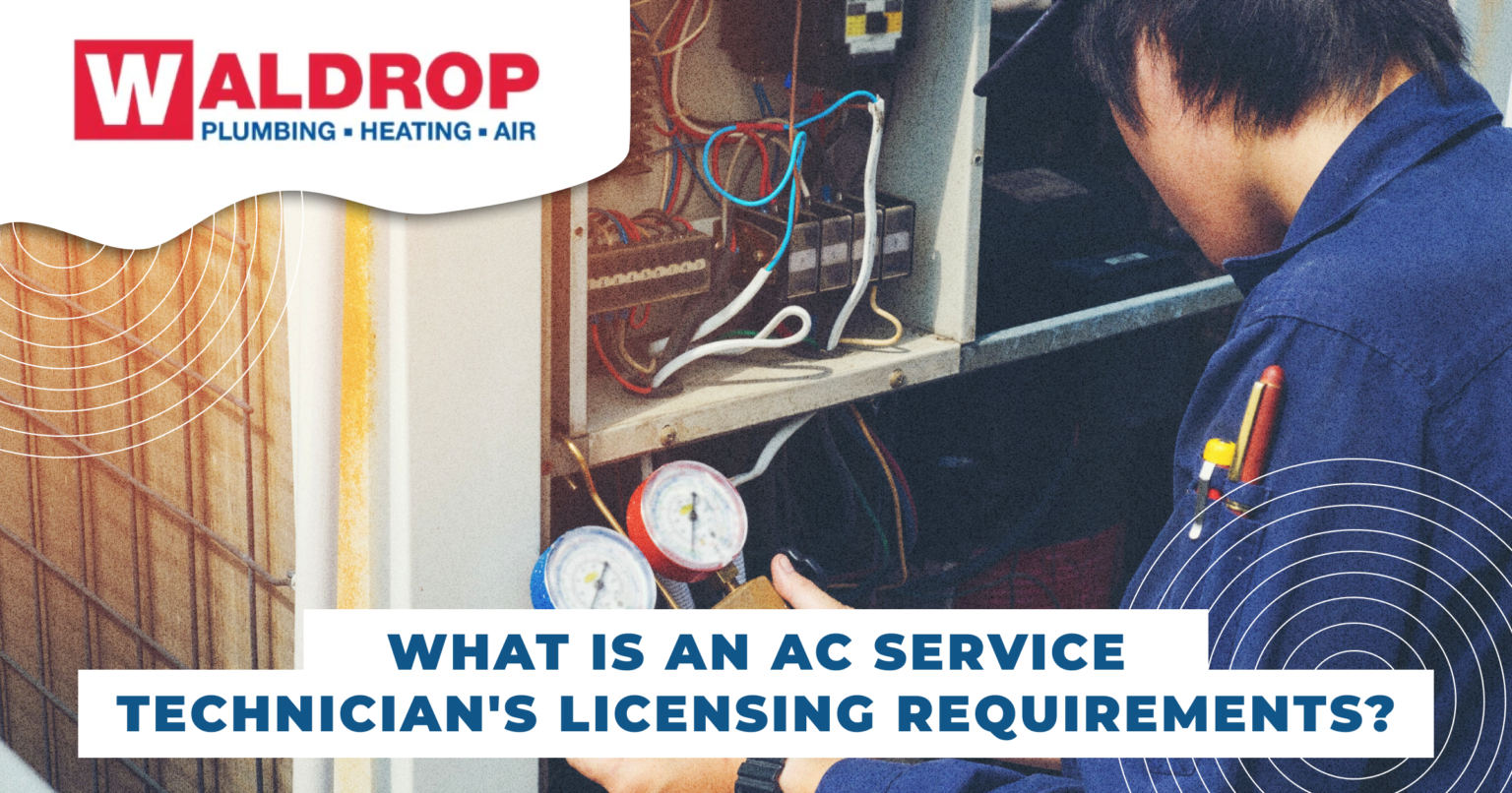 What Are an AC Service Technician's Licensing Requirements? | Waldrop ...