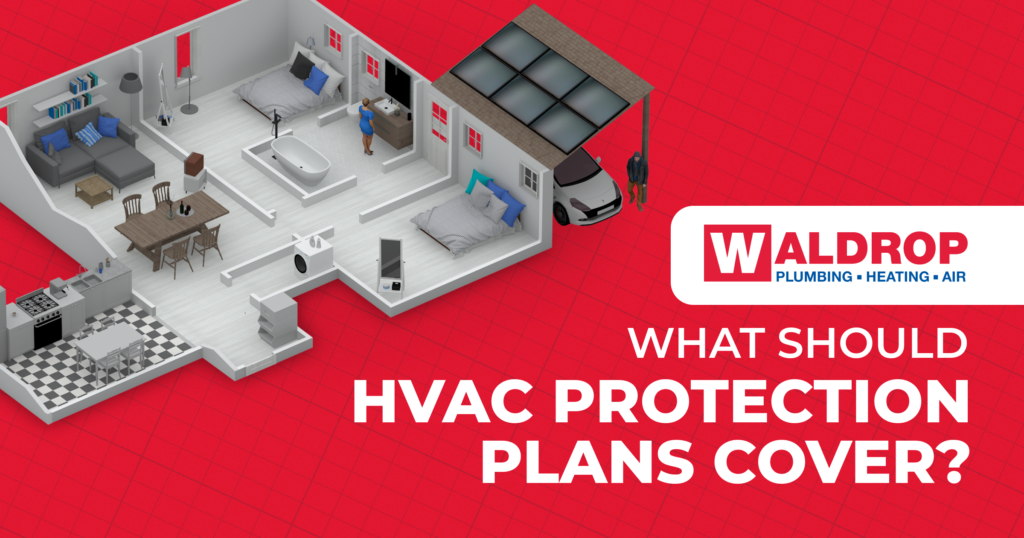 What Should HVAC Protection Plans Cover? | Waldrop Plumbing-Heating-Air