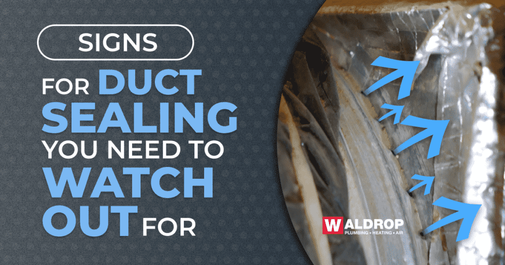 Signs for Duct Sealing Services You Need to Watch Out For | Waldrop ...