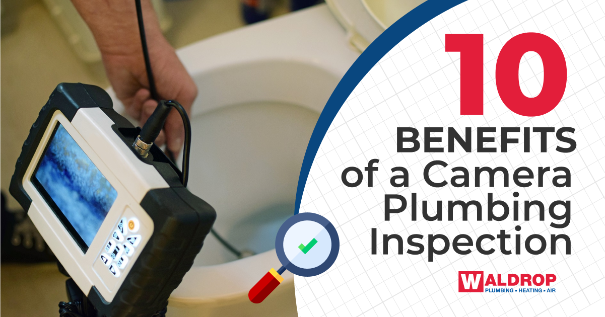 10 Benefits of a Camera Plumbing Inspection | Waldrop Plumbing-Heating-Air
