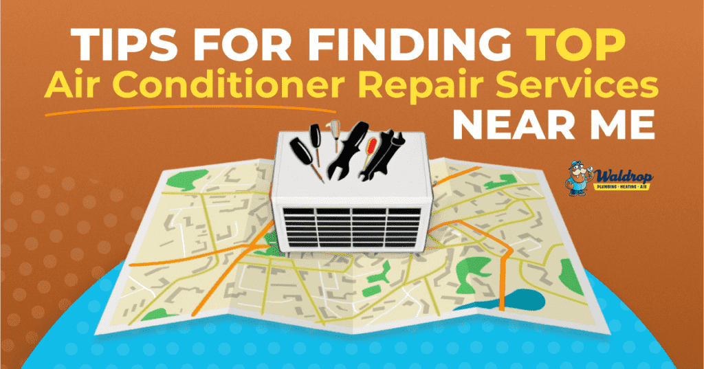Tips for Finding Top Air Conditioner Repair Services Near You | Waldrop ...
