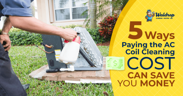 5 Ways Paying the AC Coil Cleaning Cost Can Save You Money | Waldrop ...