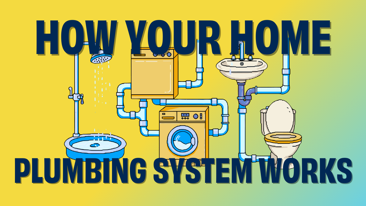 How Your Home’s Plumbing System Actually Works | Waldrop Plumbing ...